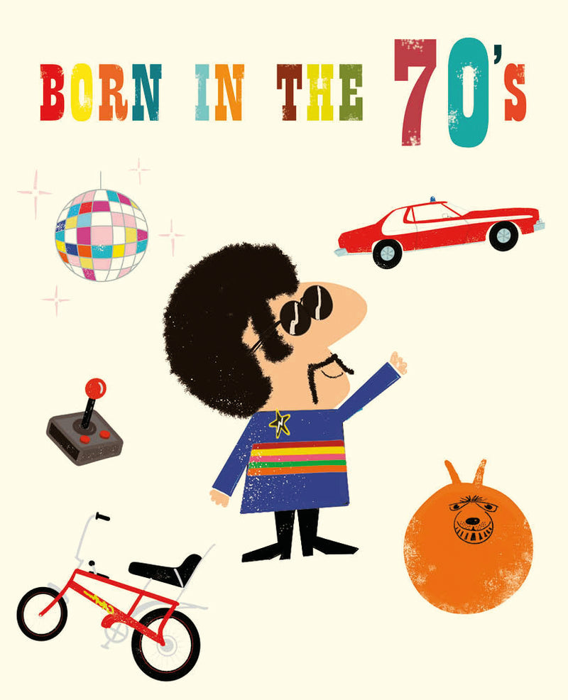 Born in the 70s Birthday Card - The Art File – Nor Store London